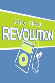 ‎The iPod Revolution (2007) • Reviews, film + cast • Letterboxd