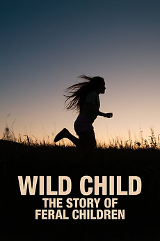‎Wild Child: The Story of Feral Children (2002) directed by Jonah ...