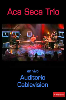 ‎Aca Seca Trío: Live at Auditorio Cablevision (2006) • Film + cast ...