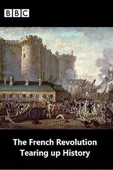‎The French Revolution: Tearing Up History (2014) directed by Nick ...