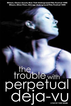 ‎The Trouble With Perpetual Deja-Vu (1999) directed by Todd Verow ...