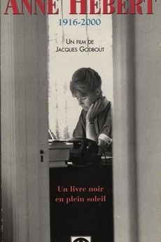 ‎Anne Hébert, 1916-2000 (2000) directed by Jacques Godbout • Reviews ...