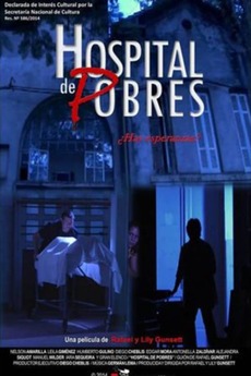 ‎Hospital for the poor (2018) directed by Lily Gunsett, Rafael Gunsett ...