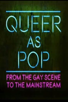‎Queer as Pop: From the Gay Scene to the Mainstream (2013) directed by ...