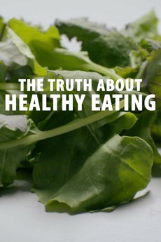 ‎The Truth About Healthy Eating (2016) directed by Paul Barnett • Film ...