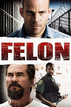 ‎Felon (2008) directed by Ric Roman Waugh • Reviews, film + cast ...