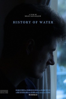 ‎History of Water (2013) directed by Dean Kavanagh • Film + cast ...