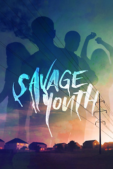 ‎Savage Youth (2018) directed by Michael Curtis Johnson • Reviews, film ...