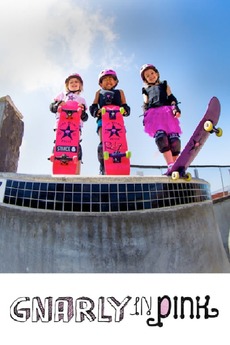 ‎Gnarly in Pink (2014) directed by Kristelle Laroche, Ben Mullinkosson ...