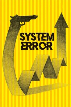 ‎System Error (2018) directed by Florian Opitz • Reviews, film + cast ...