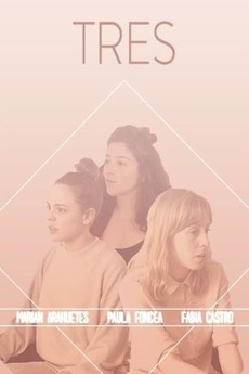 ‎Three (2017) directed by Fabia Castro • Reviews, film + cast • Letterboxd