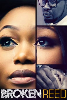 ‎Broken Reed (2017) directed by Kabat Esosa Egbon • Film + cast ...