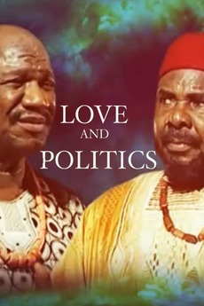 ‎Love And Politics (2003) directed by Lancelot Oduwa Imasuen • Film ...