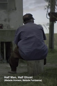 ‎Half Man, Half Ghost (2015) directed by Davi Pretto • Reviews, film ...