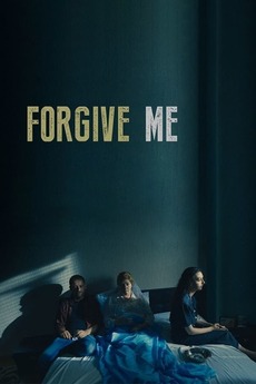 ‎Forgive Me (2018) directed by Besim Ugzmajli • Reviews, film + cast ...