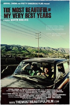‎The Most Beautiful of My Very Best Years (2005) directed by Martín ...