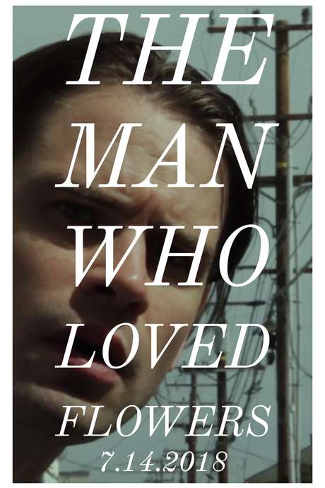 ‎The Man Who Loved Flowers (2018) directed by Brendan Michaels ...