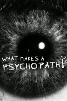 ‎What Makes a Psychopath? (2017) directed by Rebecca Harrison • Reviews ...
