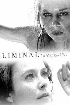 ‎Liminal (2008) directed by Stephen Keep Mills • Reviews, film + cast ...
