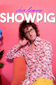 ‎Chris Fleming: Showpig (2018) directed by Melissa Strype • Reviews ...