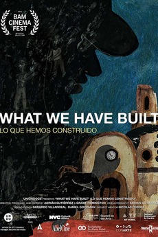 ‎What We Have Built (2018) directed by Adrián Gutiérrez, Grace ...
