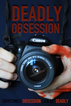 ‎Deadly Obsession (2019) directed by Lucas Higham • Reviews, film ...