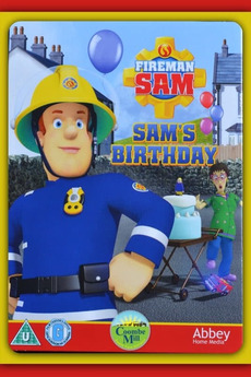 ‎Fireman Sam Sam's Birthday (2017) • Film + cast • Letterboxd