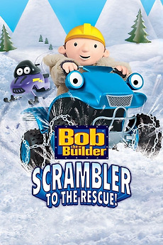 ‎Bob the Builder: Scrambler to the Rescue (2007) directed by Liz ...