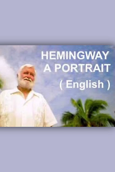 ‎Hemingway: A Portrait (1999) directed by Erik Canuel • Film + cast ...