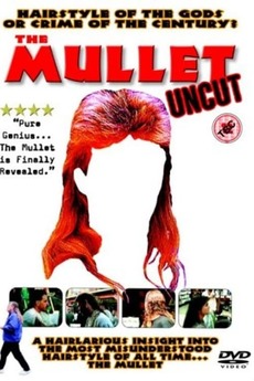 ‎The Mullet Uncut (2003) directed by Michael W. Reinwald • Reviews ...