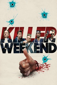 ‎Killer Weekend (2018) directed by Ben Kent • Reviews, film + cast ...