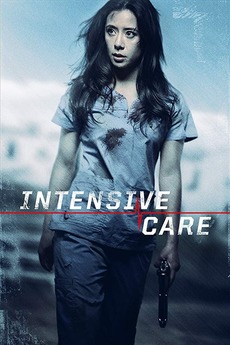 ‎Intensive Care (2018) directed by Jared Bentley • Reviews, film + cast ...