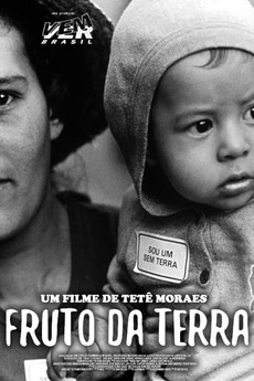 ‎Fruto da Terra (2008) directed by Tetê Moraes • Reviews, film + cast ...