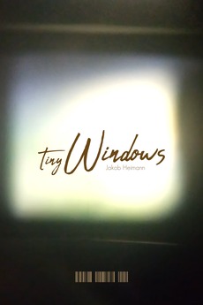 ‎Tiny Windows! (2018) • Film + cast • Letterboxd