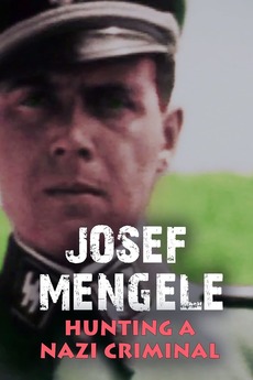 ‎Josef Mengele - The Hunt for a Nazi War Criminal (2017) • Reviews ...