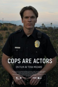 ‎Cops are Actors (2018) directed by Tova Mozard • Reviews, film + cast ...