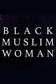 ‎Black Muslim Woman (2018) directed by Mikel Aki’lah • Film + cast ...