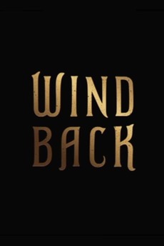 ‎Wind Back (2018) directed by Andrea Carrino • Film + cast • Letterboxd