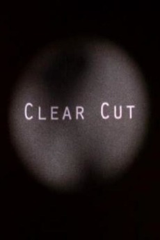 ‎Clear Cut (2012) directed by Robert Todd • Film + cast • Letterboxd