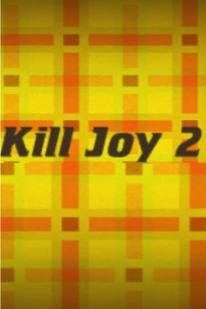 ‎Kill Joy 2 (2017) • Reviews, film + cast • Letterboxd