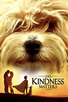 ‎Kindness Matters (2018) directed by Craig McMahon • Reviews, film ...