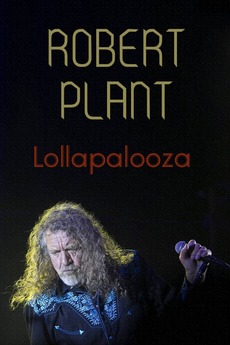 ‎Robert Plant: [2015] Lollapalooza Festival (2015) • Film + cast ...