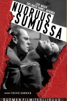 ‎Nuoruus sumussa (1946) directed by T.J. Särkkä • Reviews, film + cast • Letterboxd