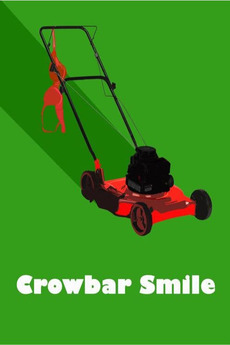 ‎Crowbar Smile (2017) directed by Jamie Mayer • Reviews, film + cast ...