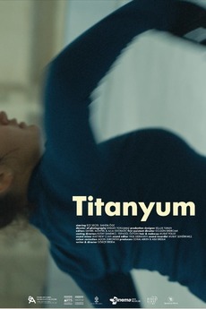 ‎Titanium (2018) directed by Gökçe Erdem • Reviews, film + cast ...