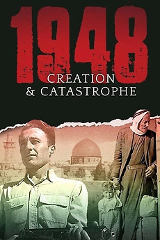 ‎1948: Creation & Catastrophe (2017) directed by Andy Trimlett, Ahlam ...