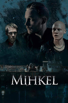 ‎Mihkel (2018) directed by Ari Alexander Ergis Magnússon • Reviews ...