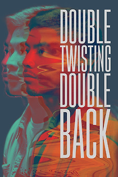‎Double Twisting Double Back (2018) directed by Joseph Abello • Reviews ...