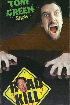 ‎Tom Green Show: Road Kill (1999) • Reviews, film + cast • Letterboxd