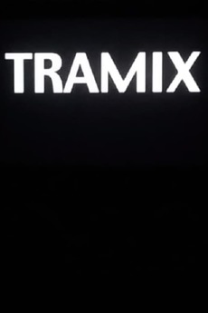 ‎Tramix (2007) directed by Marc Plas • Film + cast • Letterboxd